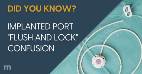 DID YOU KNOW? IMPLANTED PORT "FLUSH AND LOCK" CONFUSION - IV MASTERY ...